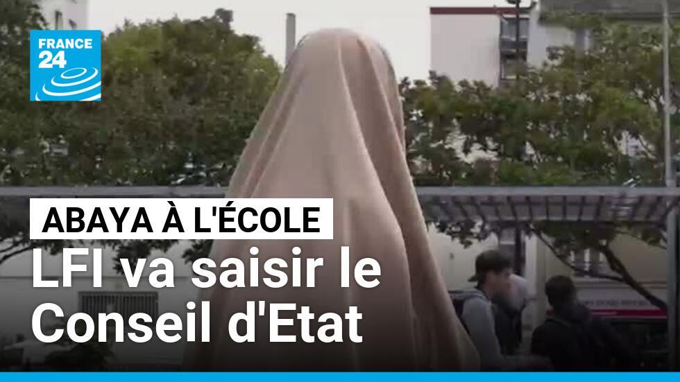 Interdiction du port de l'abaya à l'école: la France insoumise va saisir le Conseil d'Etat ...